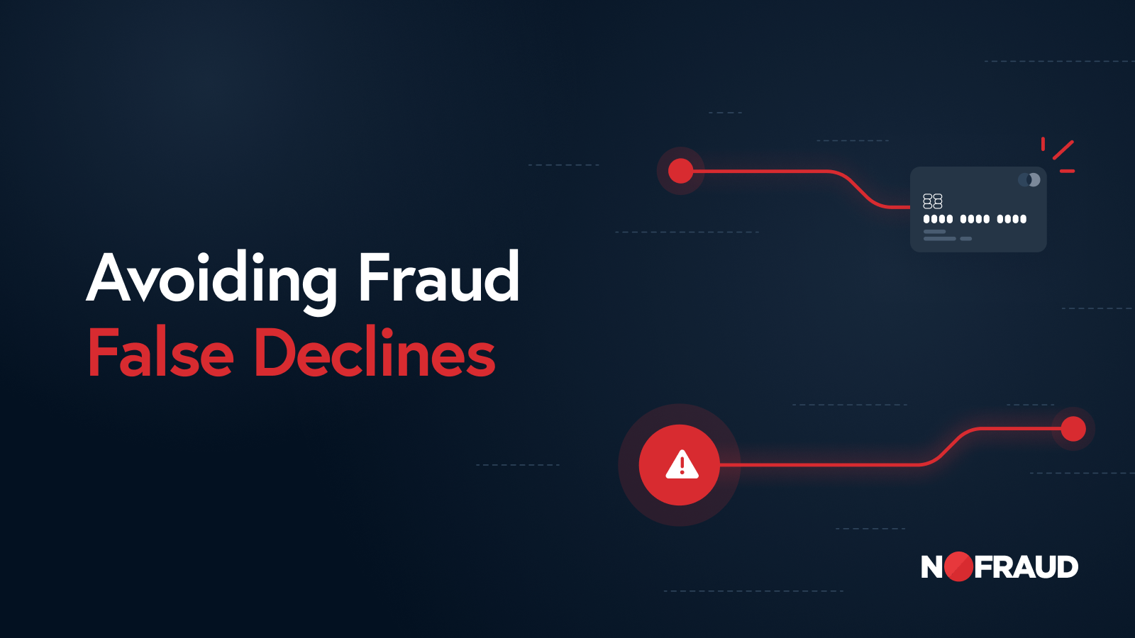 Avoiding Fraud False Declines - NoFraud
