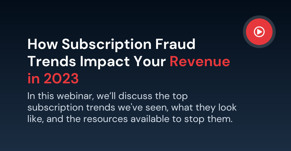 How Subscription Fraud Trends Impact Your Revenue in 2023 - NoFraud