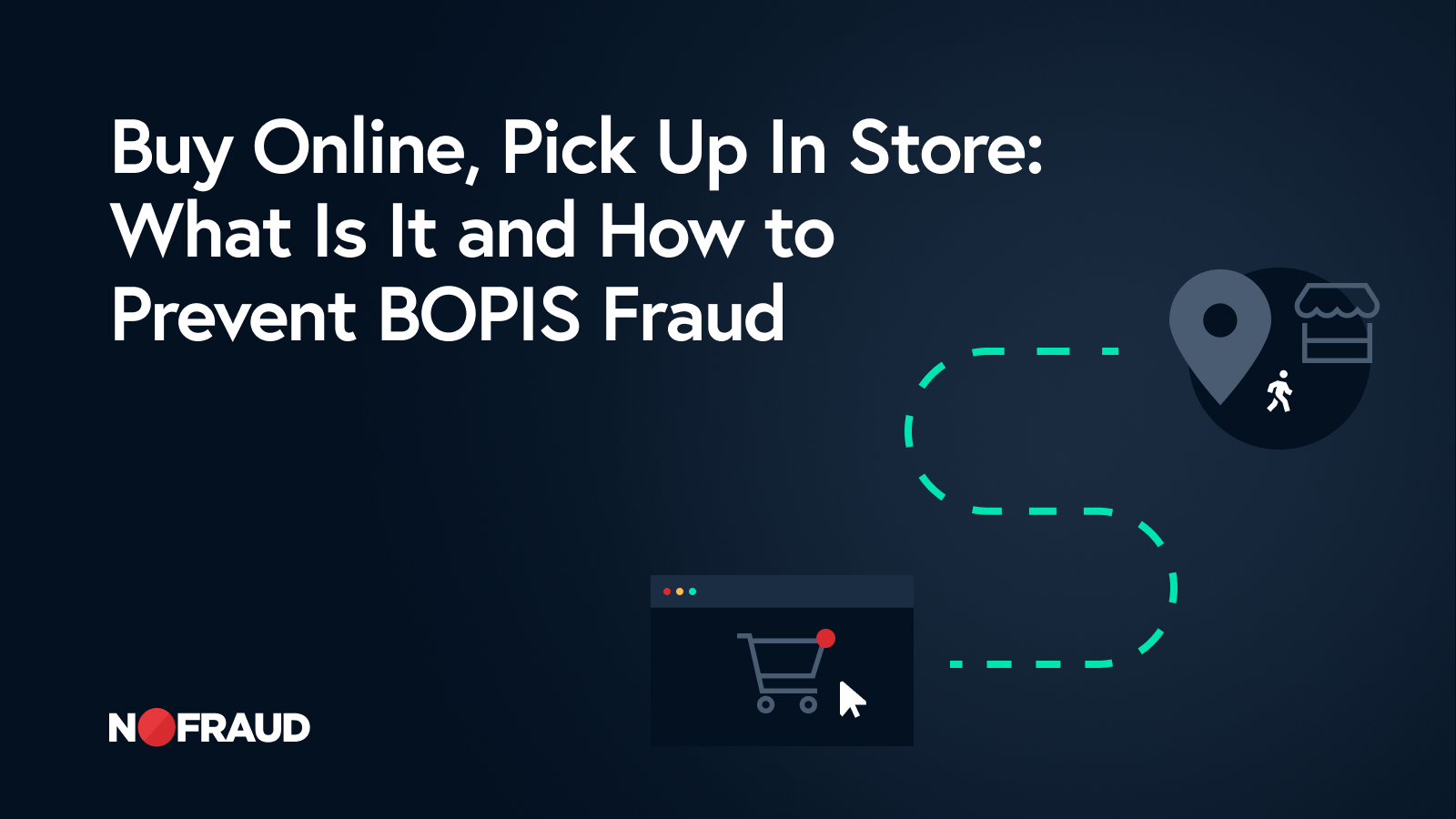 Buy Online Pickup In Store (BOPIS) - NoFraud