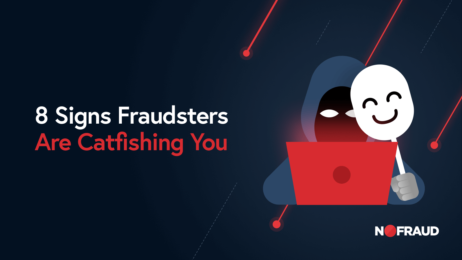 Identity Theft: 8 Signs Fraudsters Are Catfishing You - NoFraud