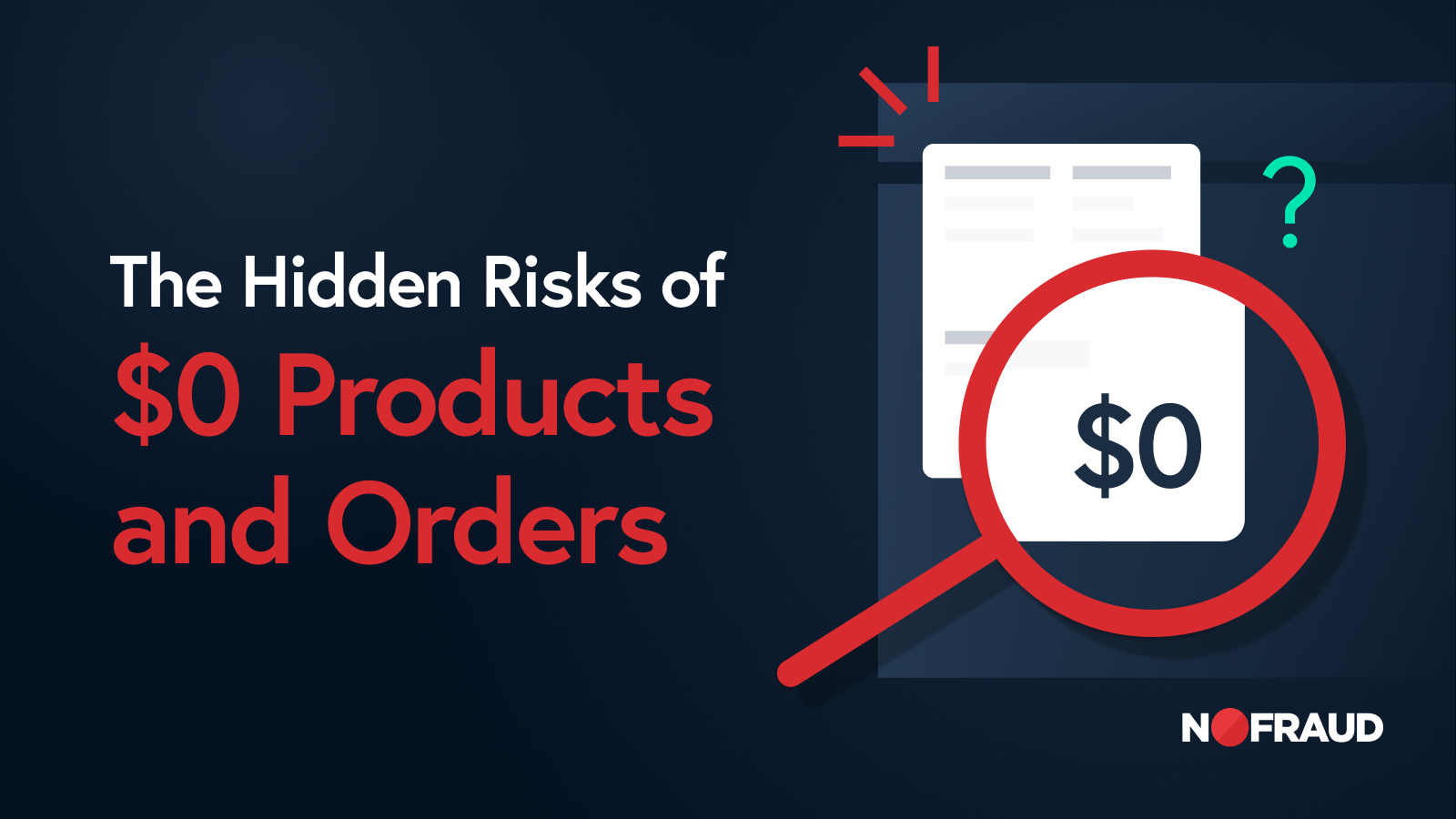 The Hidden Risks of $0 Products and Orders - NoFraud